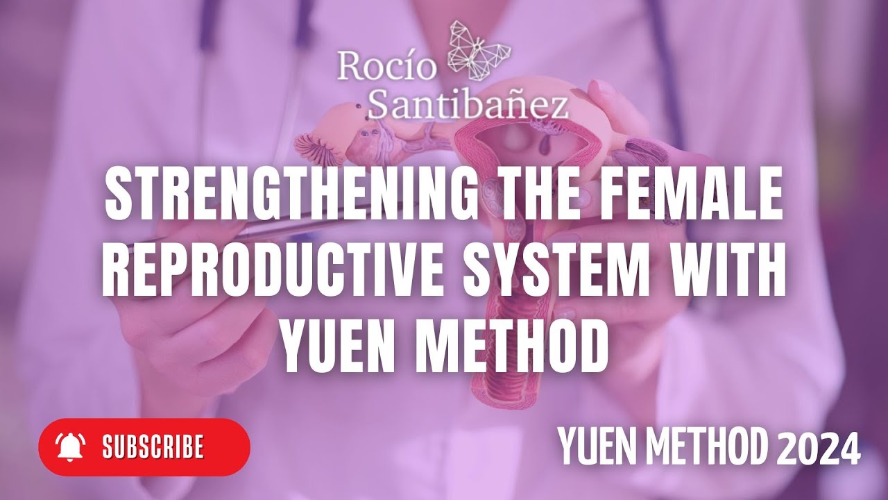 Strengthening the Female Reproductive System with yuen method - YouTube