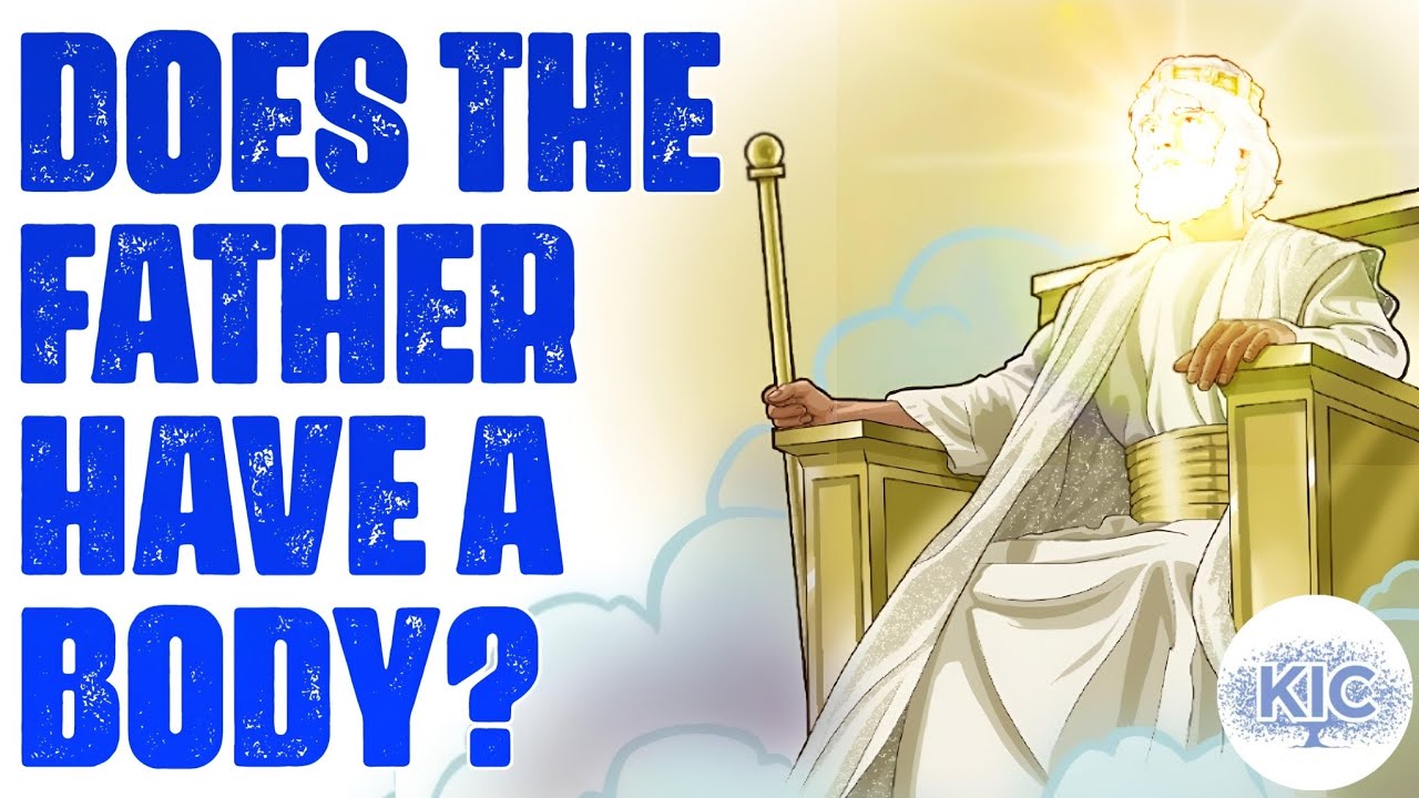 Does The Father Have A Body? | Kingdom in Context - YouTube