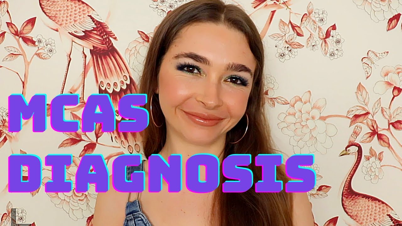 How I Was Diagnosed with MCAS | Mast Cell Activation Syndrome Diagnosis ...