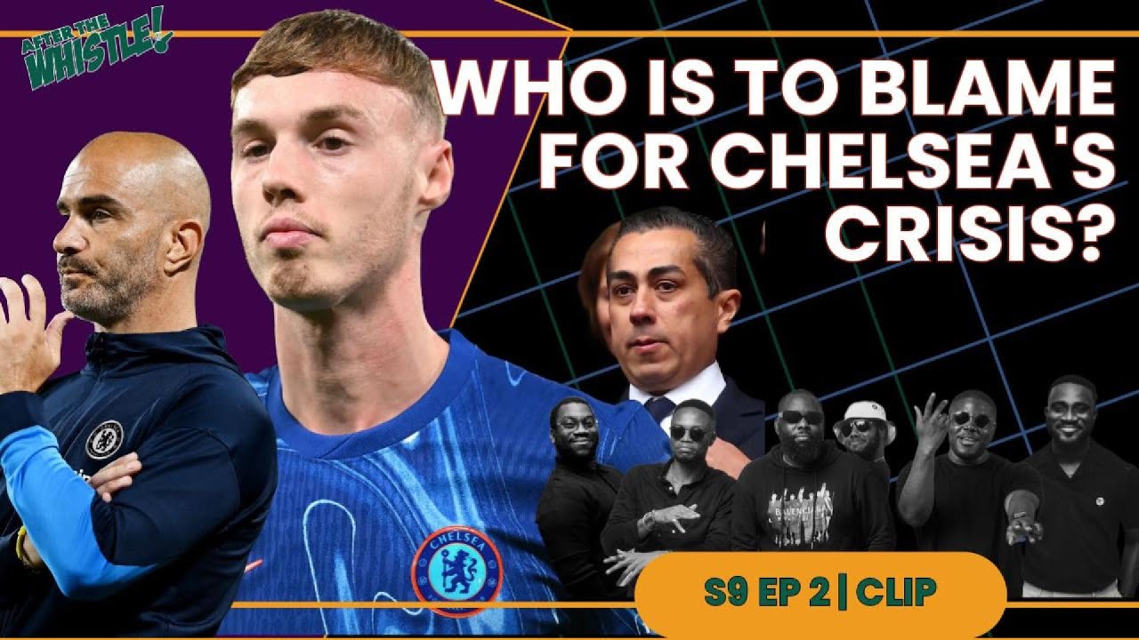 Chelsea's Poor Form Worsens - Who is to Blame for their Crisis? | S9 Ep ...