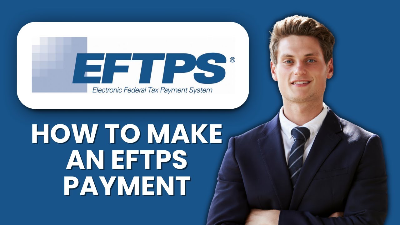How to Make an EFTPS Payment 💳 Step-by-Step Guide to Pay IRS Taxes ...