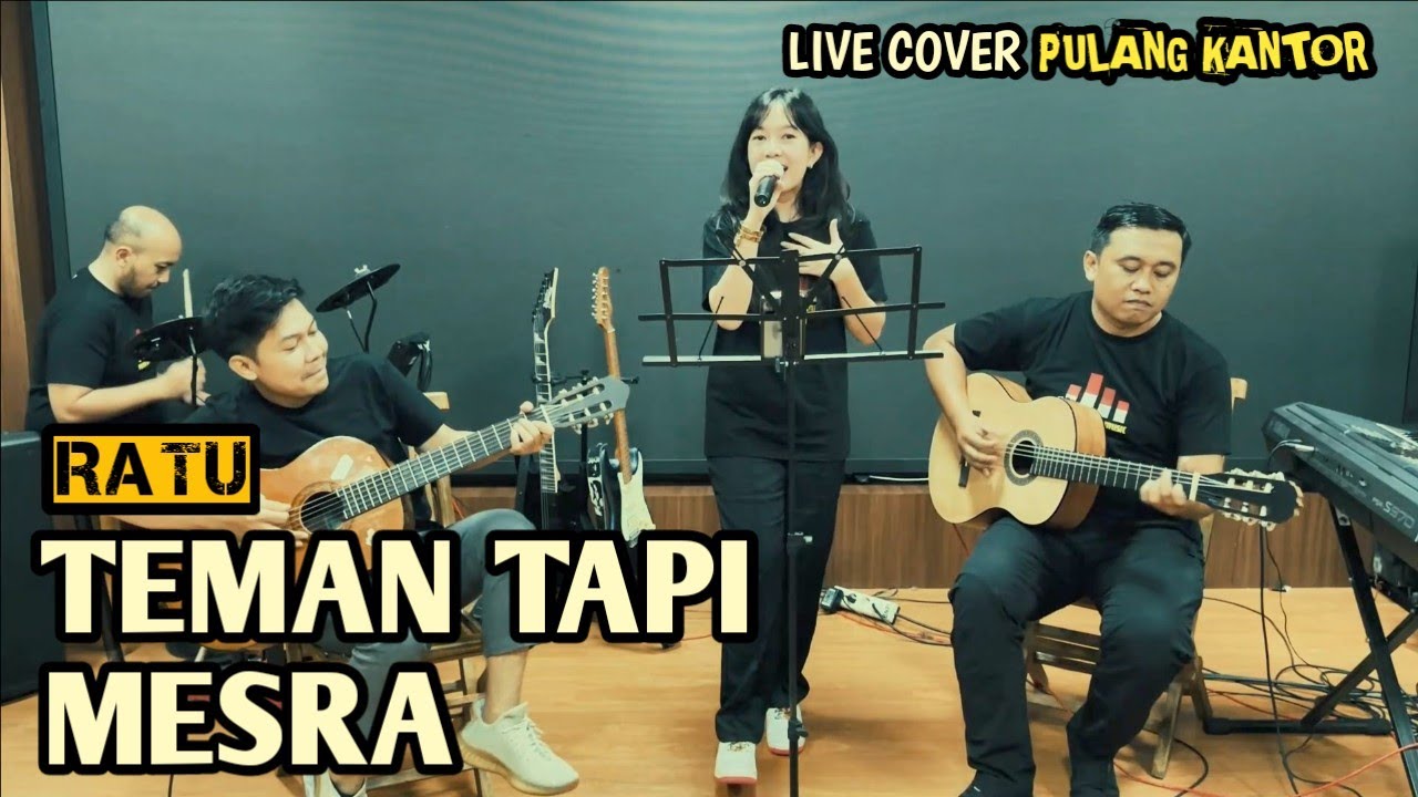 RATU - TEMAN TAPI MESRA (Pulang Kantor | Live Cover) - YouTube