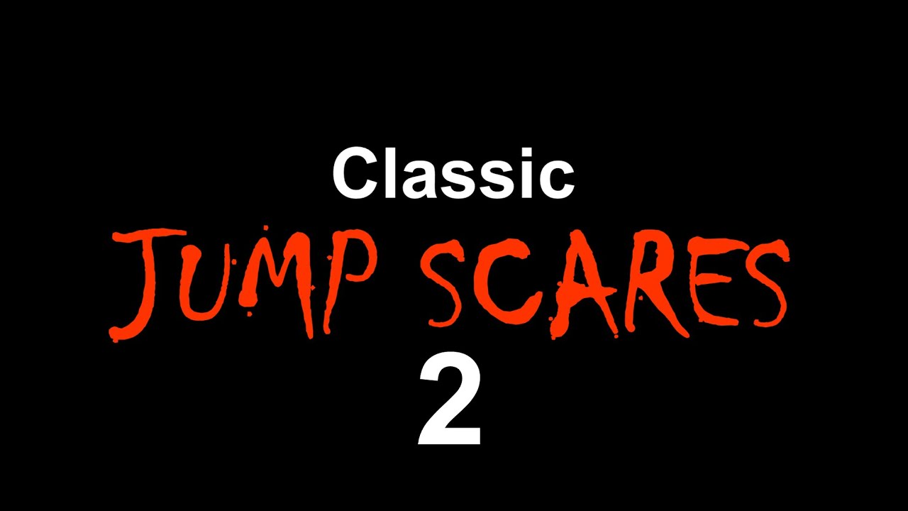 Classic Jump Scares 2 - YouTube