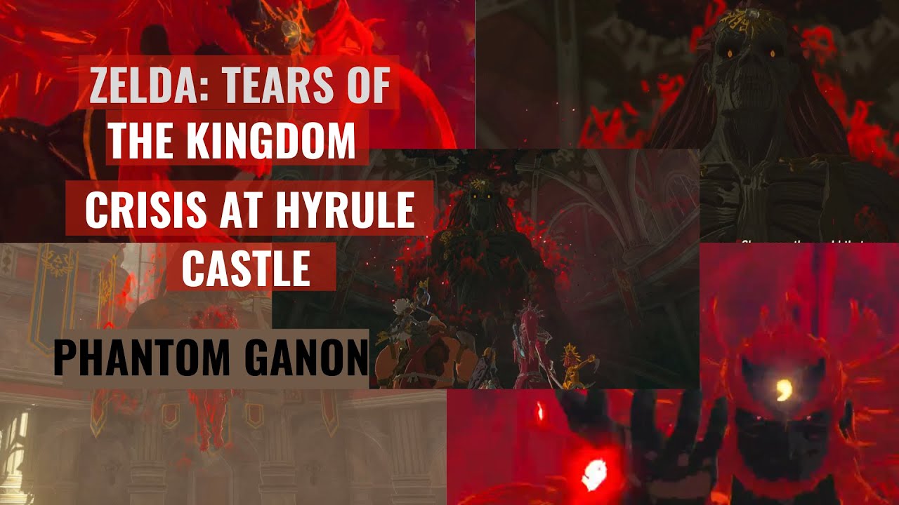 Zelda: Tears of the Kingdom - Crisis at Hyrule Castle ( Phantom Ganon ...