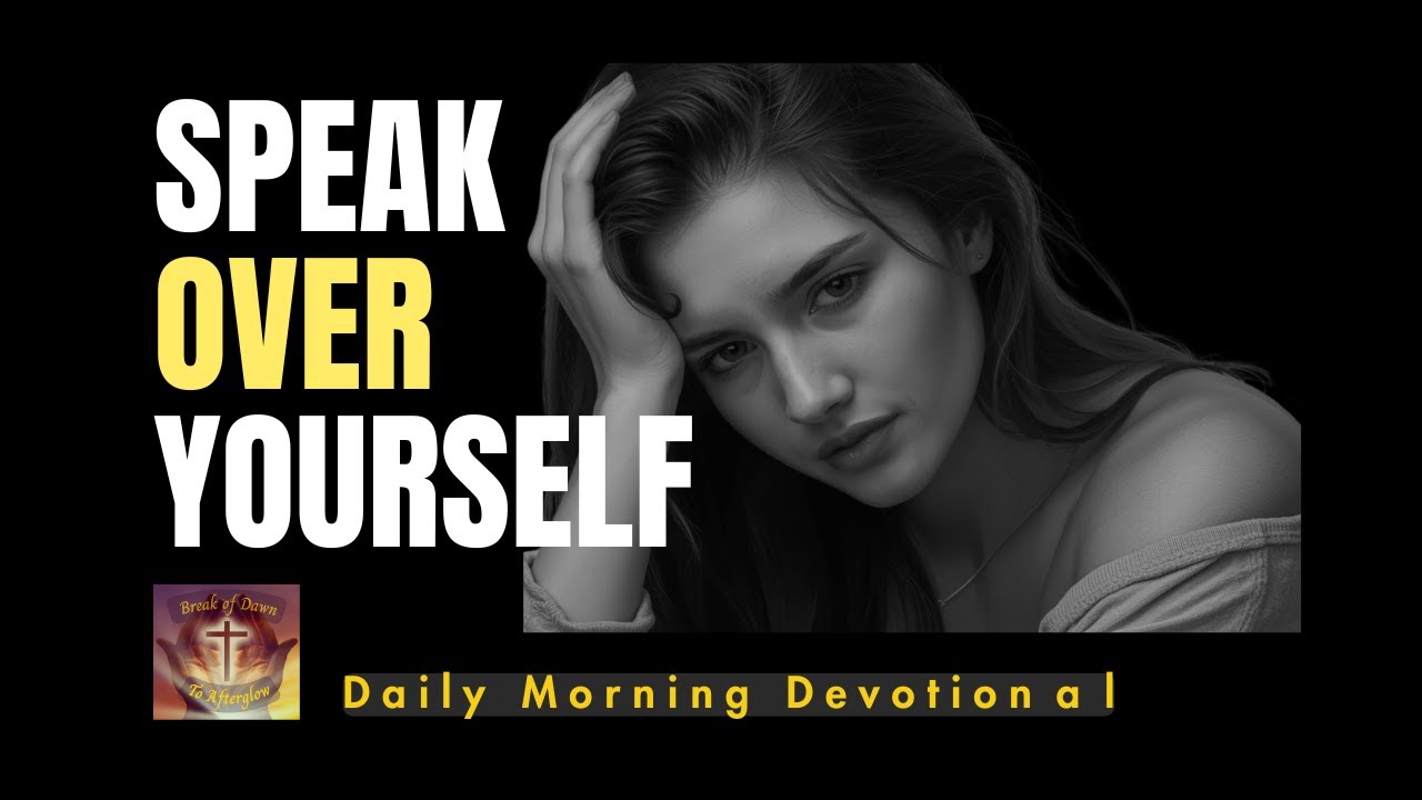 Speak Over Yourself | Morning Prayer - YouTube