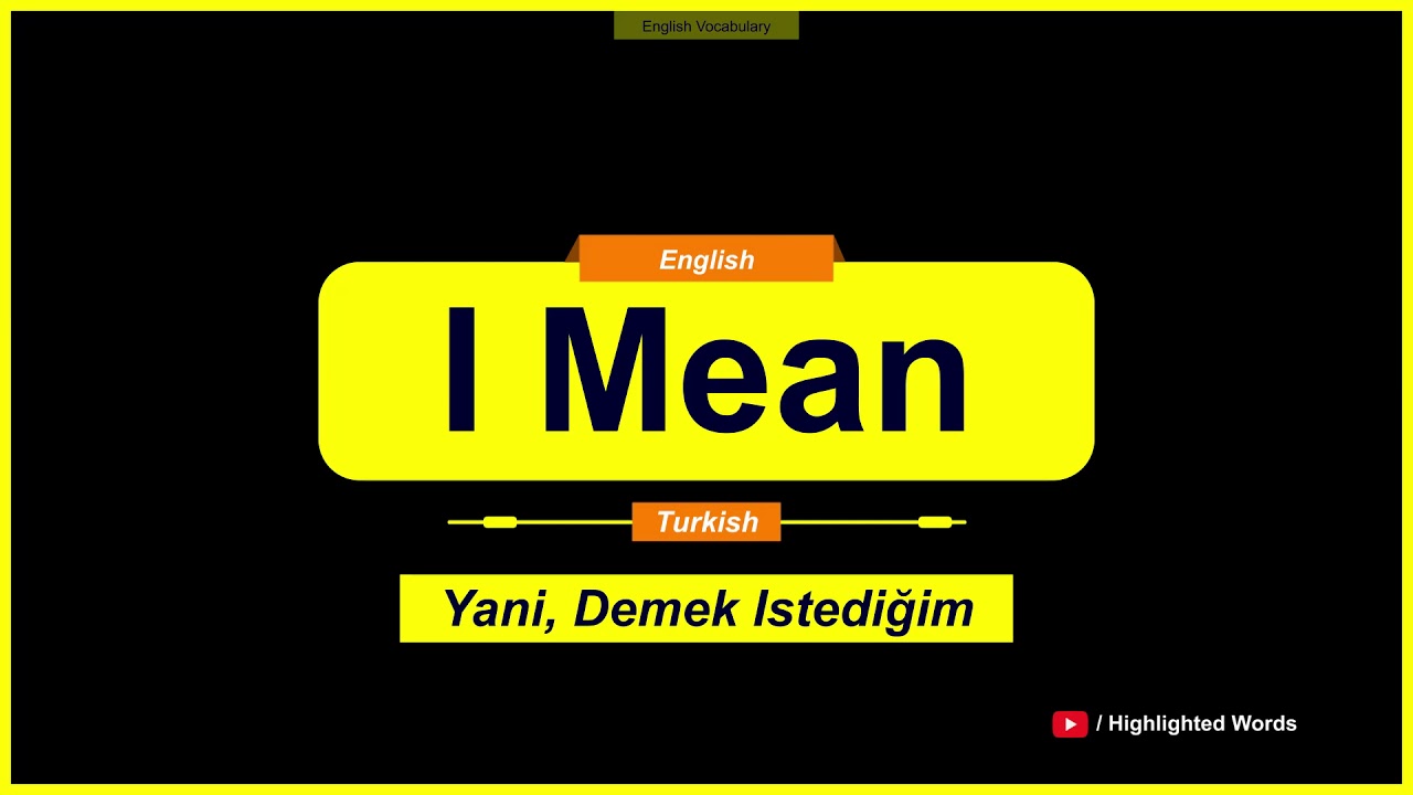I Mean Kelimesinin T rk e Anlam Nedir YouTube i-mean-kelimesinin-t-rk-e-anlam-nedir-youtube