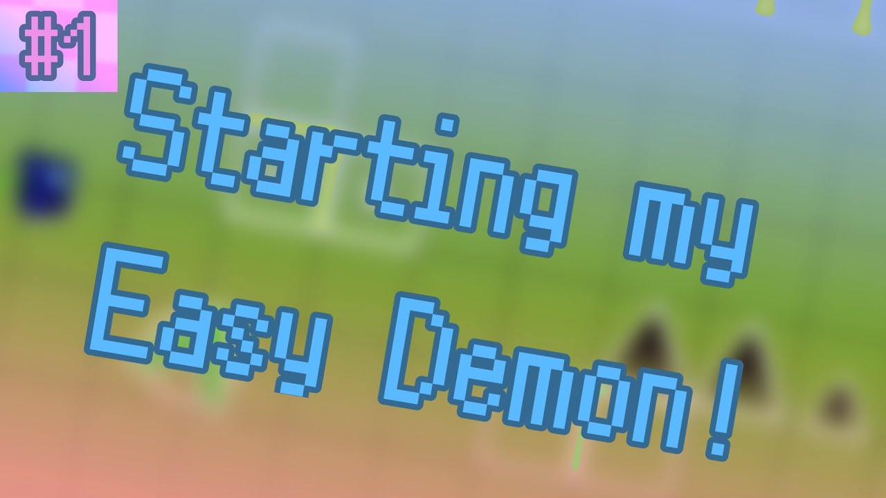 Starting My Easy Demon! (GD) - YouTube