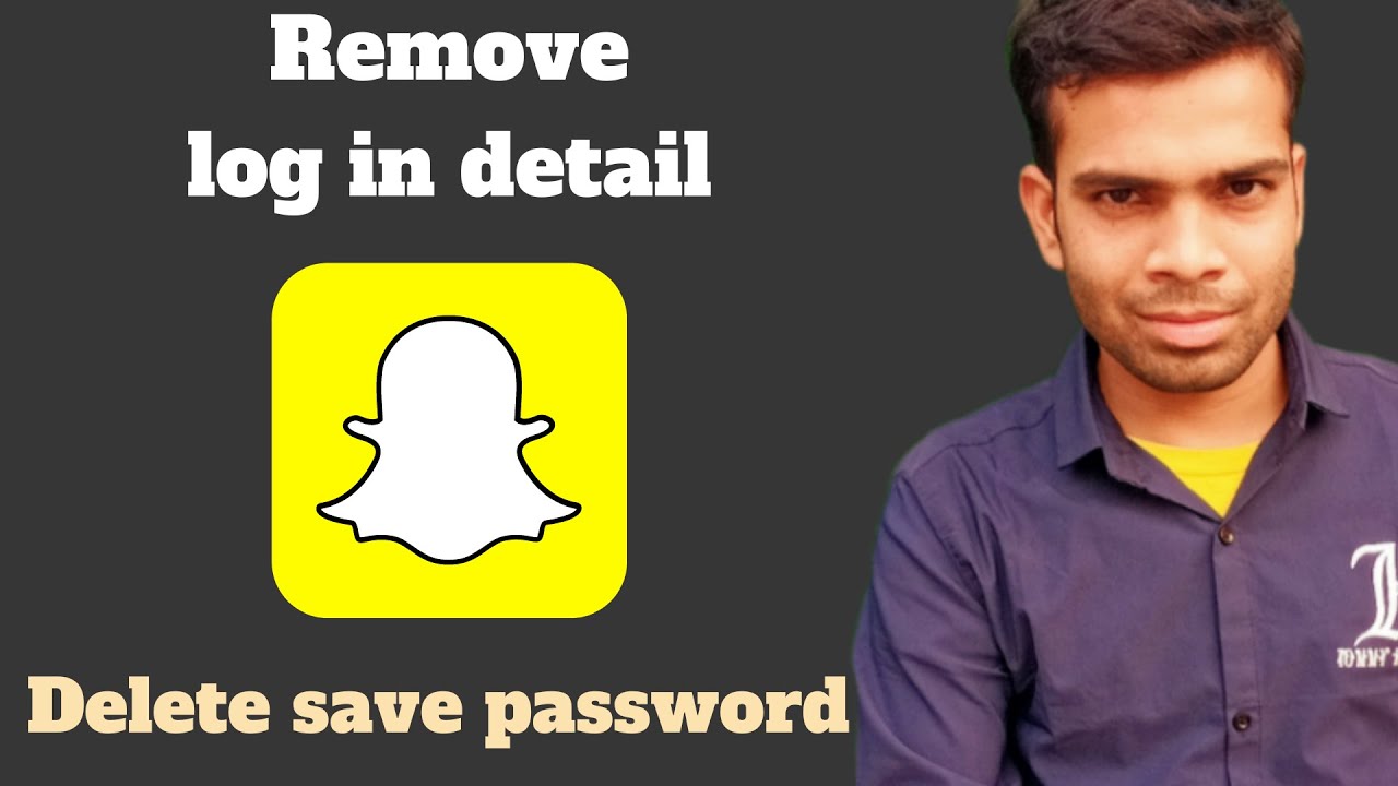 Delete Snapchat Account Saved Log In Detail Remove Remember Password delete-snapchat-account-saved-log-in-detail-remove-remember-password