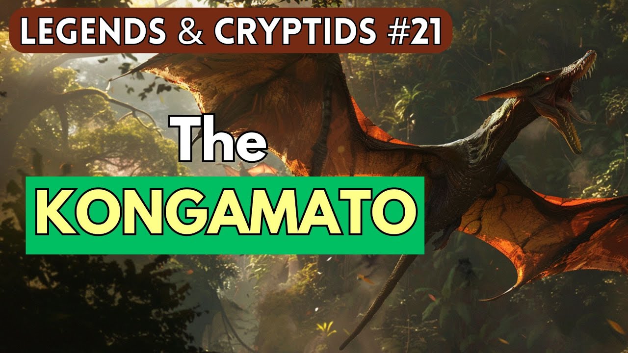 The KONGAMATO // Legends & Cryptids #21 // The Winged Monster That ...