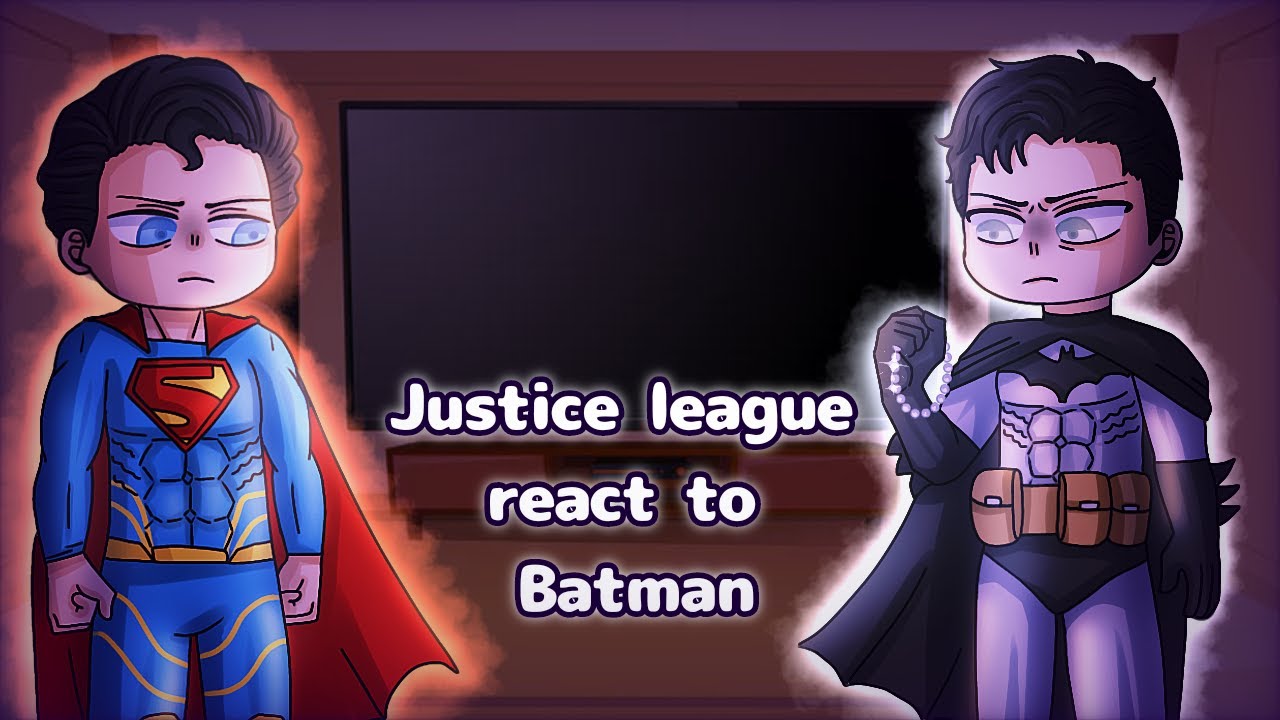 Justice league react to Batman // Gacha React - YouTube