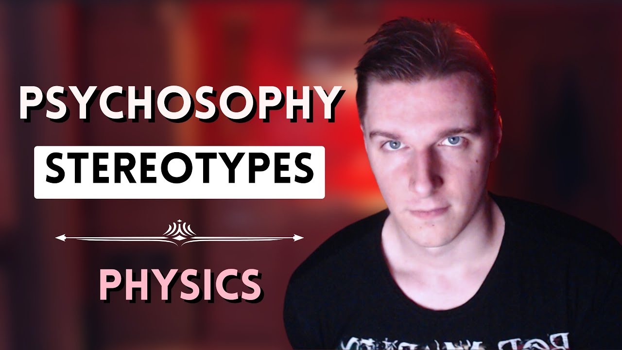 Psychosophy Stereotypes - First Physics - YouTube