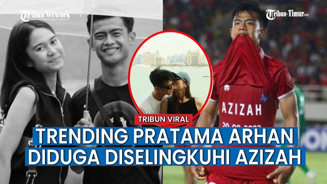 Viral Pemain Timnas Indonesia Pratama Arhan Diduga Diselingkuhi Istri Azizah Salsha - YouTube