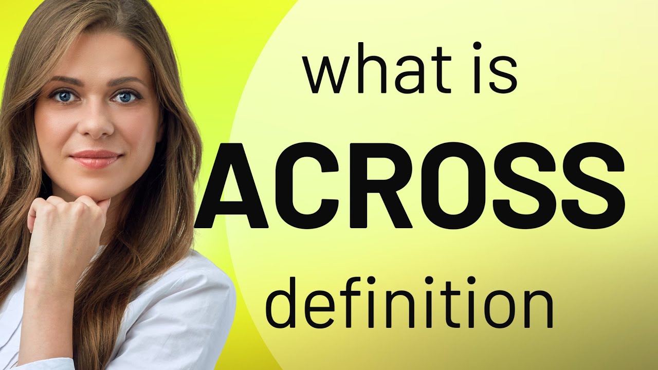 Across What Is ACROSS Meaning YouTube across-what-is-across-meaning-youtube