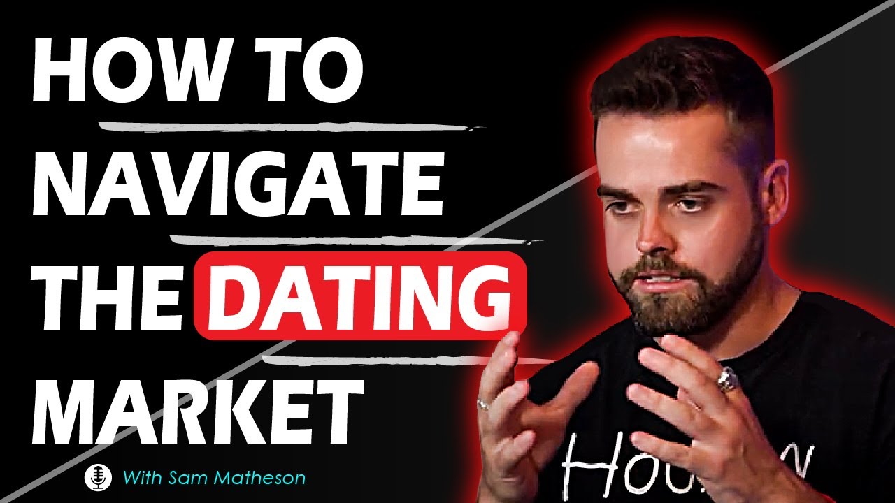 Sam Matheson | Winning The Dating Market | Improvement Pod - YouTube