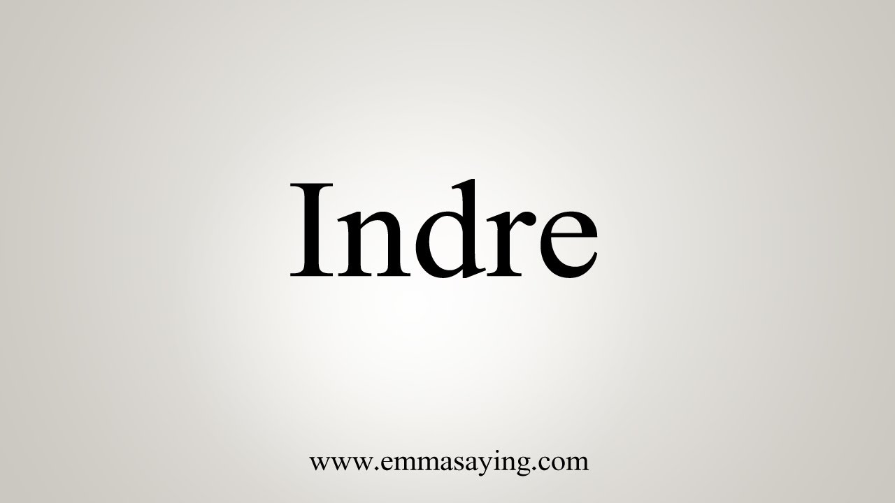 How To Say Indre - YouTube