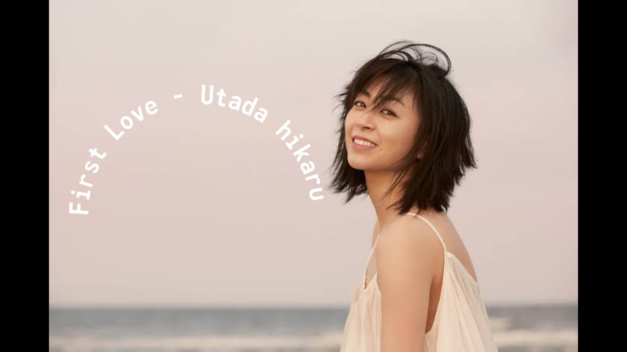 First Love Utada Hikaru Youtube