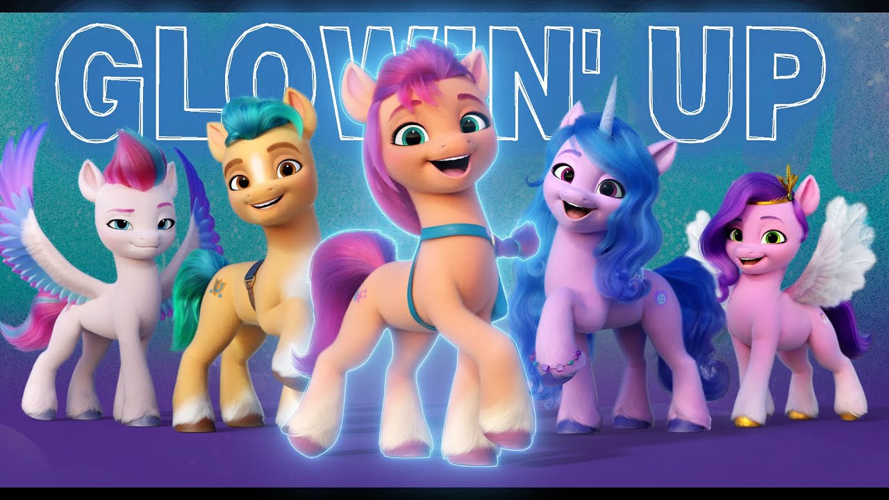 ‘Glowin’ up’ Song (Lyrics) | My Little Pony: A New Generation - YouTube