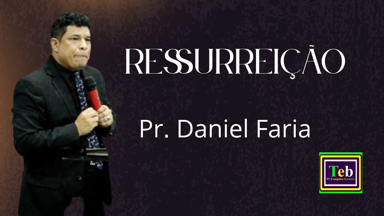 Pr Daniel Faria / Ressurreição. - YouTube