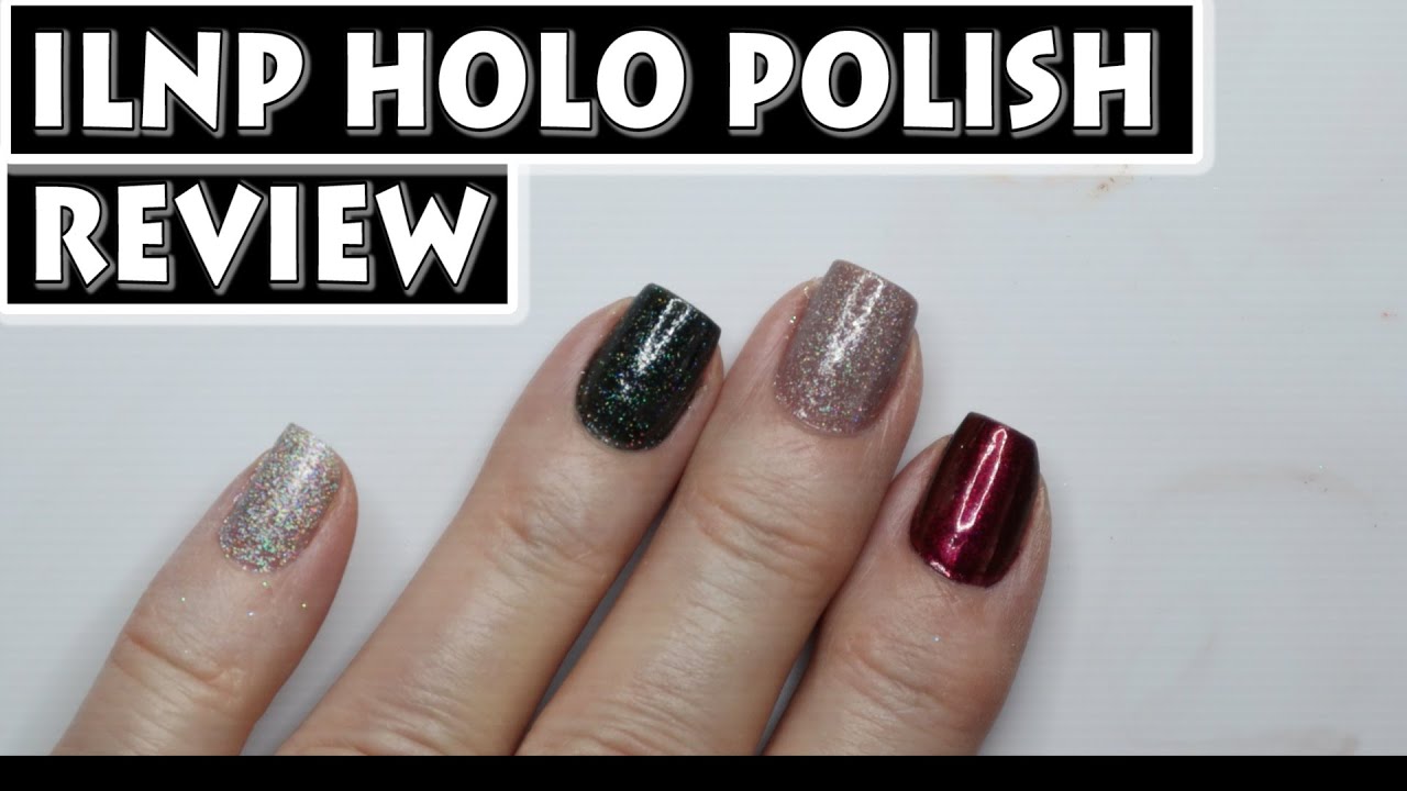 ILNP Holographic "Holo" Nail Polish Review - YouTube