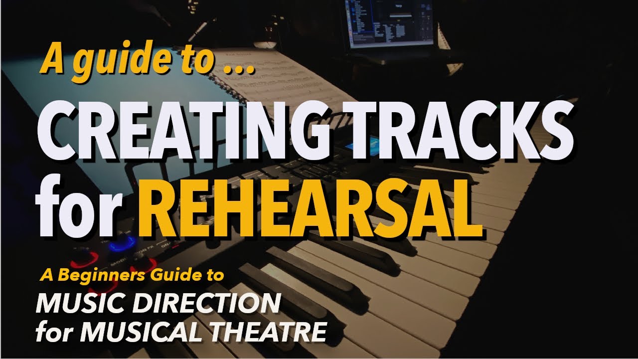 A Guide to Creating Tracks for Rehearsal - YouTube