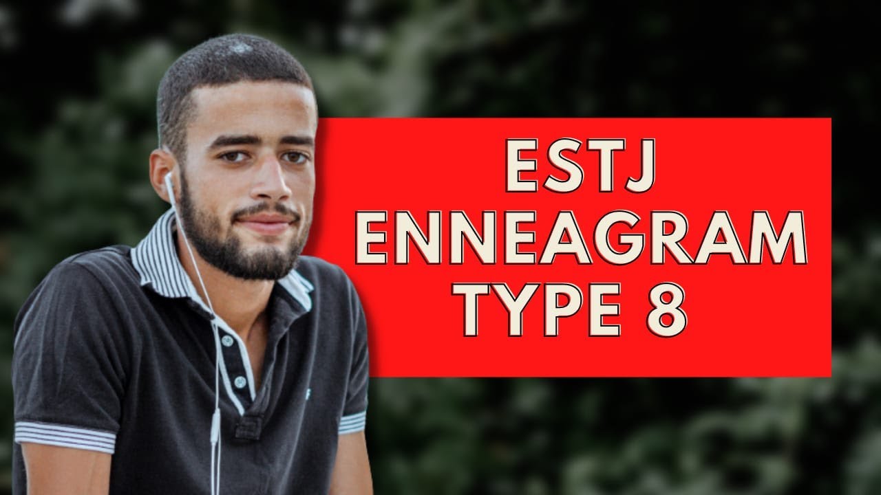 ESTJ Enneagram Type 8|Personality Types - YouTube