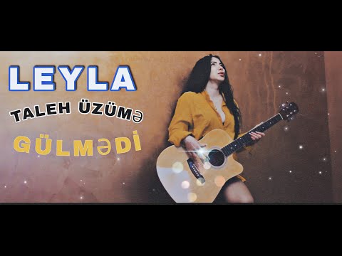 Leyla Taleh Üzümə Gülmədi ( Official Clip) 2021