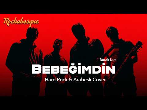 Burak Kut – Bebeğimdin (Hard Rock Cover) | Rockabesque