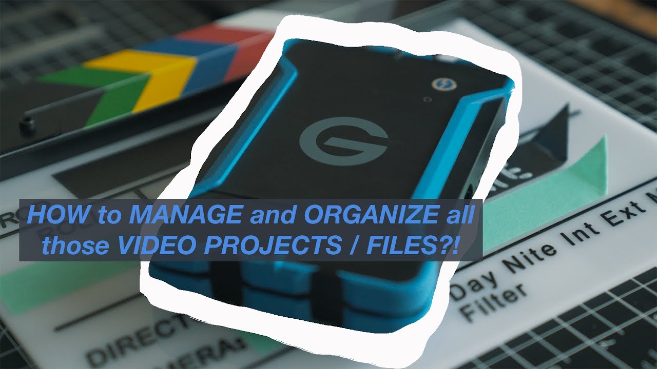 HOW to ORGANIZE and MANAGE your VIDEO FOOTAGE / PROJECTS! 4K - YouTube
