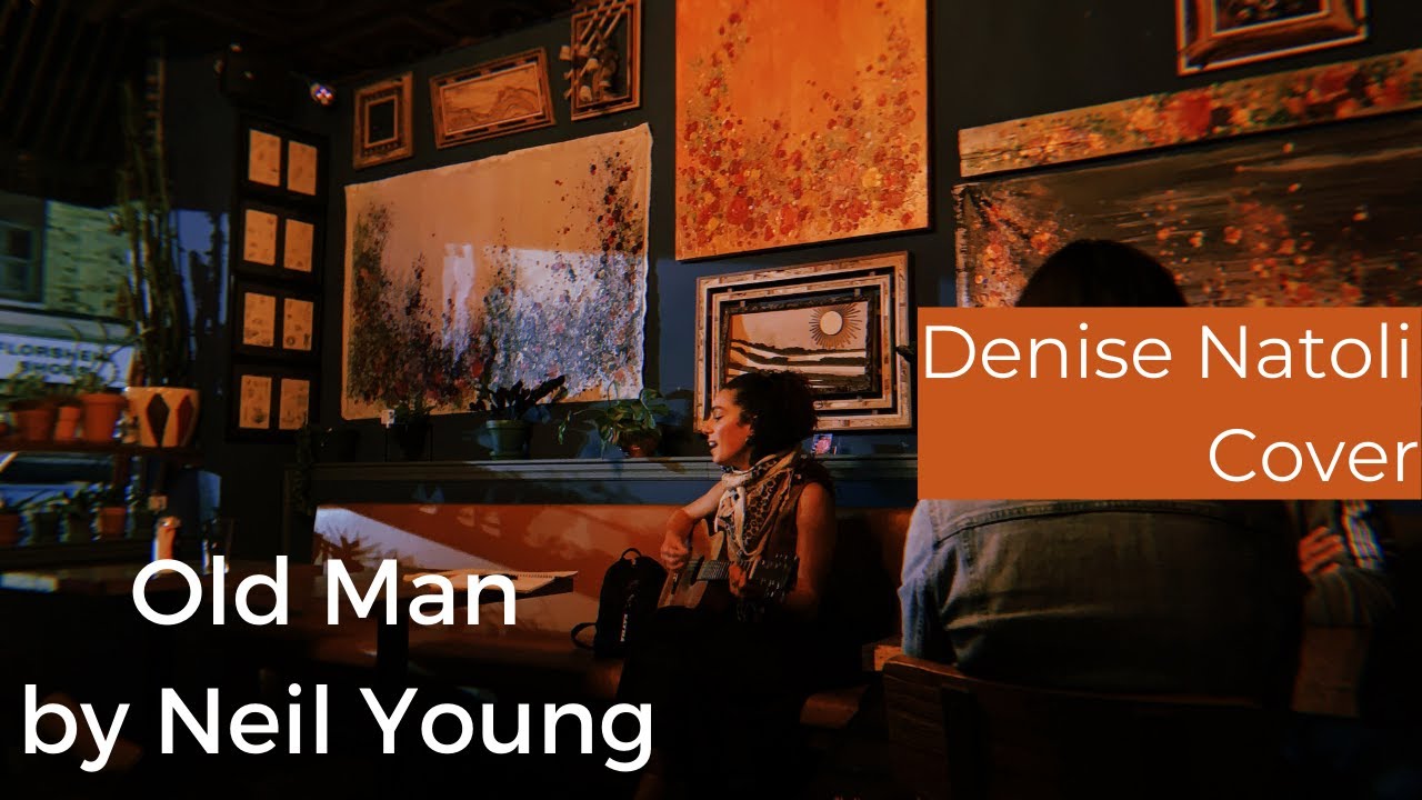 Old Man by Neil Young | Denise Natoli Cover - YouTube
