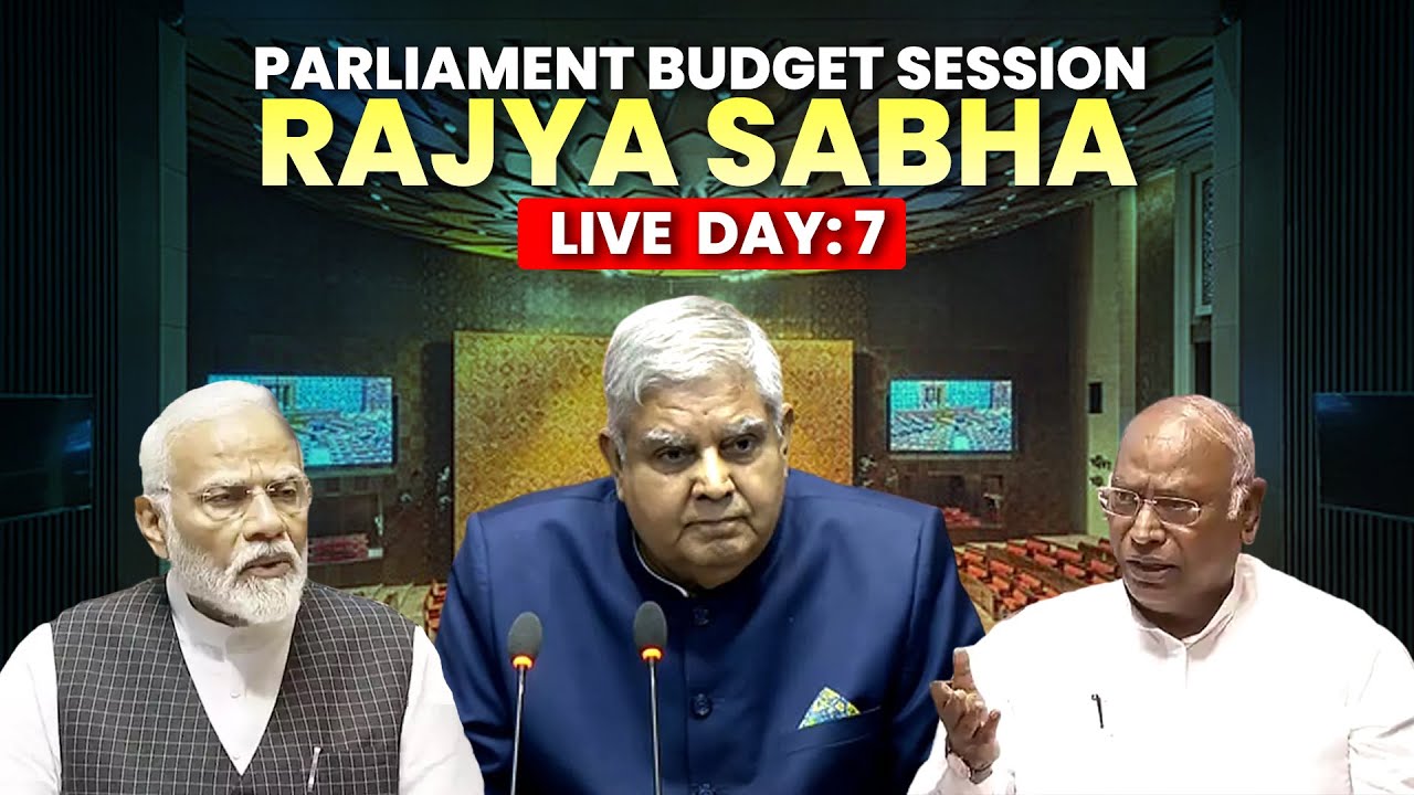 Rajya Sabha LIVE | Parliament | Budget Session | INDIA Vs NDA |Congress ...
