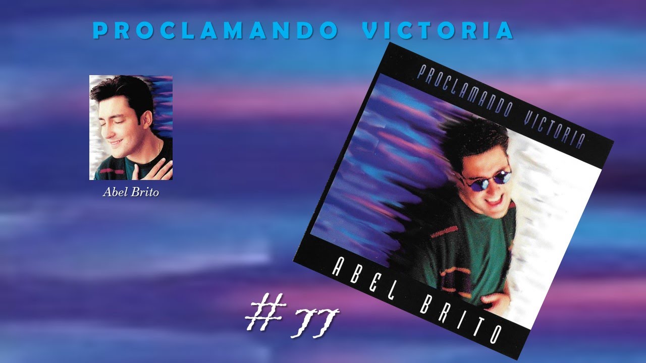 Abel Brito- Proclamando Victoria (Álbum Completo) (1992) - YouTube