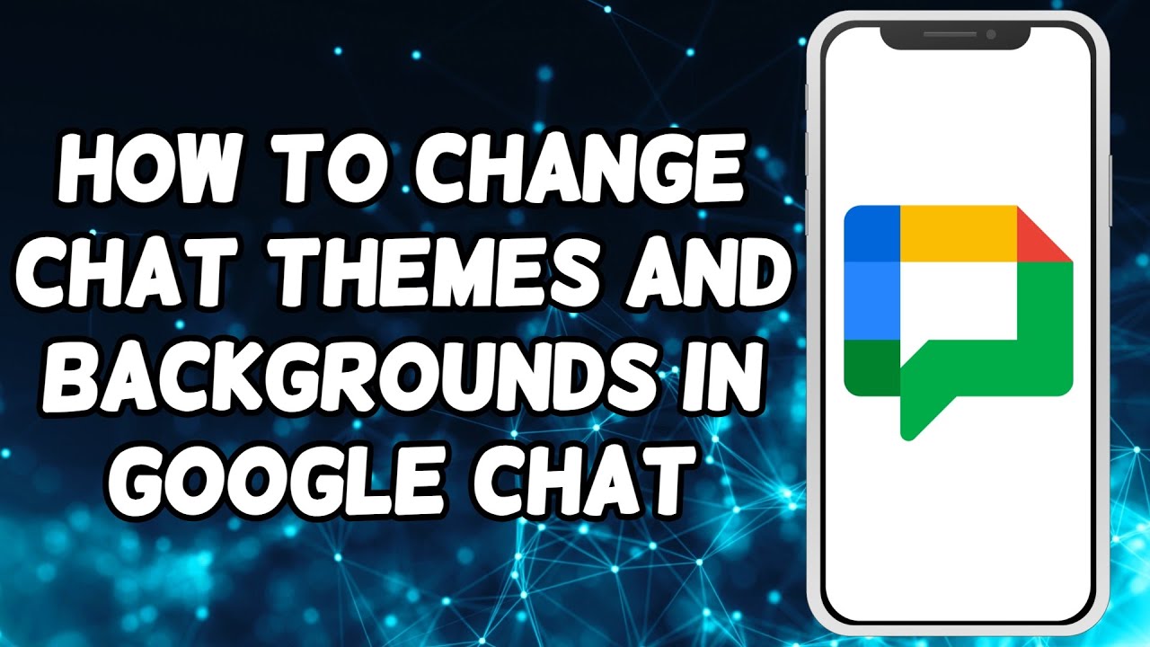 How To Change Chat Themes and Backgrounds In Google Chat - YouTube