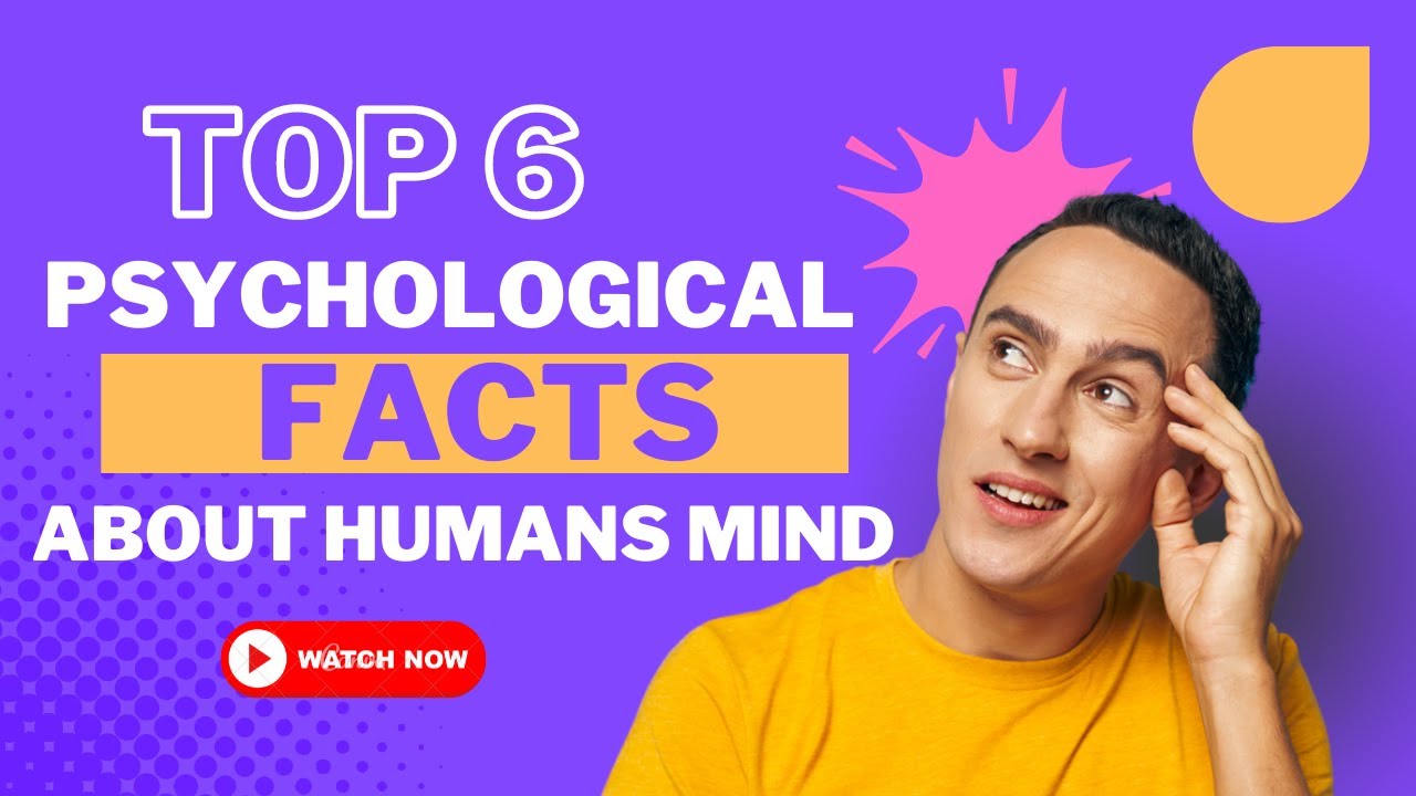 Top 6 Psychological Facts About Human Mind| Psychology Facts | Human ...