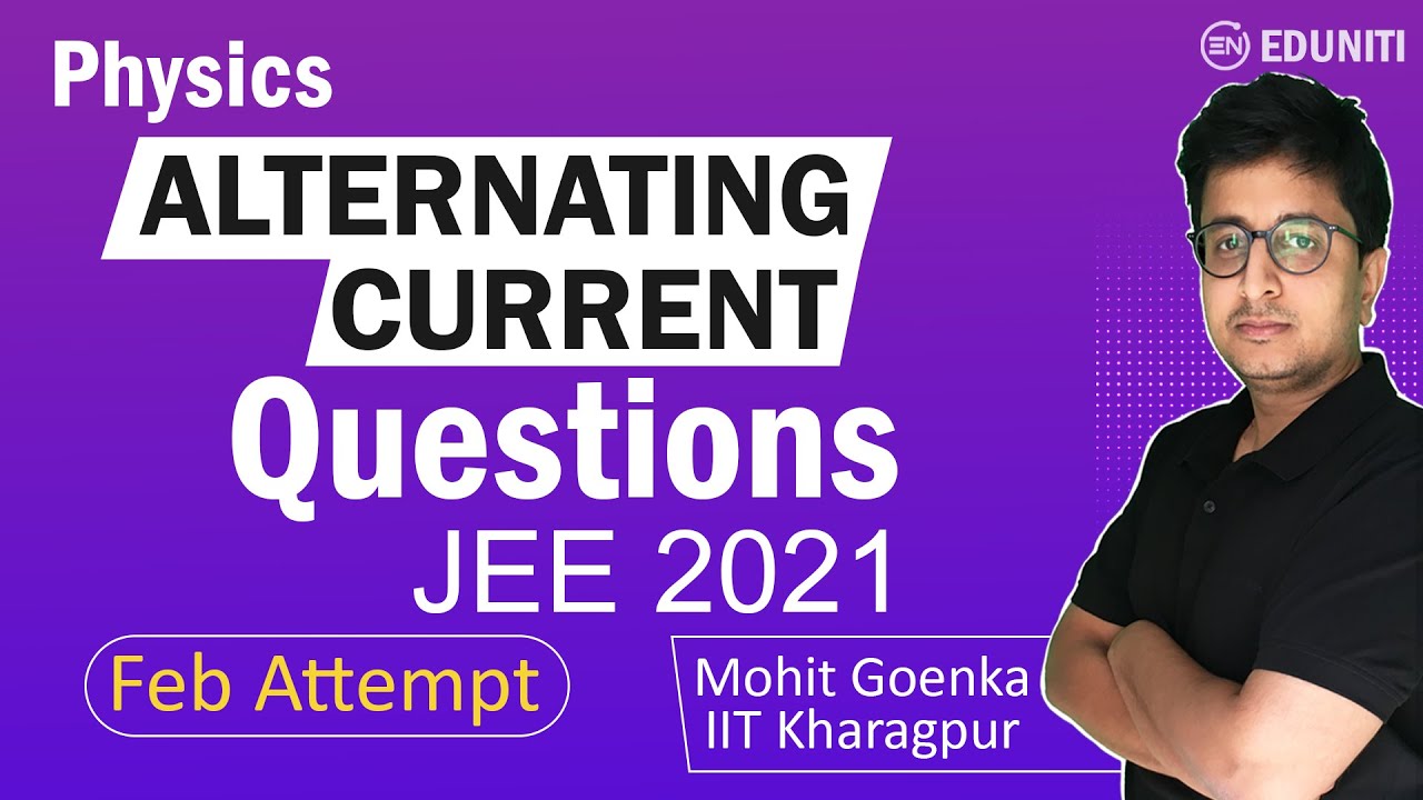 Alternating Current | JEE Main 2021 February Solution | JEE Physics ...