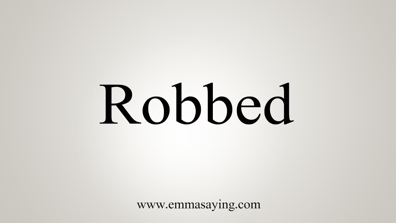 How To Say Robbed YouTube how-to-say-robbed-youtube