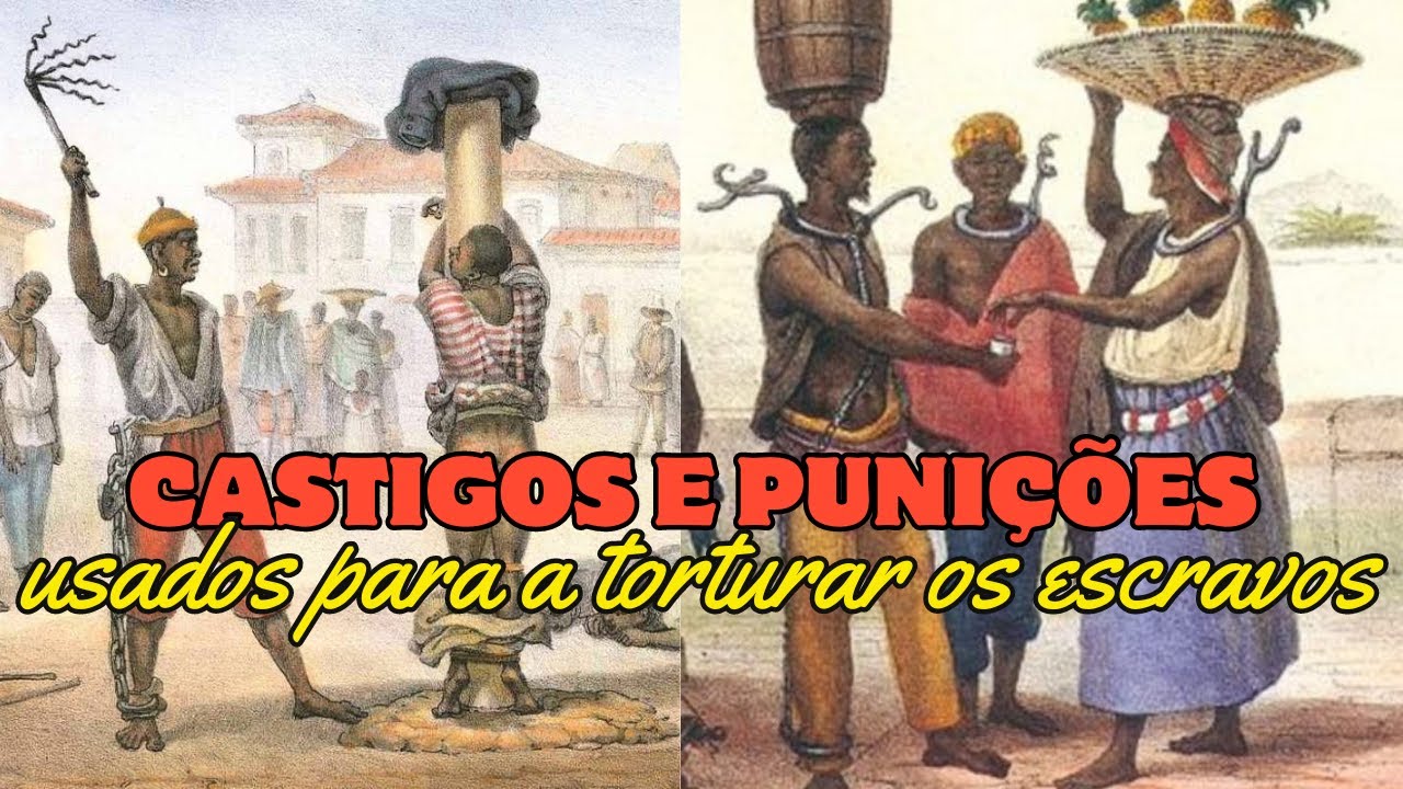 OS CASTIGOS E PUNIÇÕES USADOS PARA A TORTURAR OS ESCRAVOS - YouTube