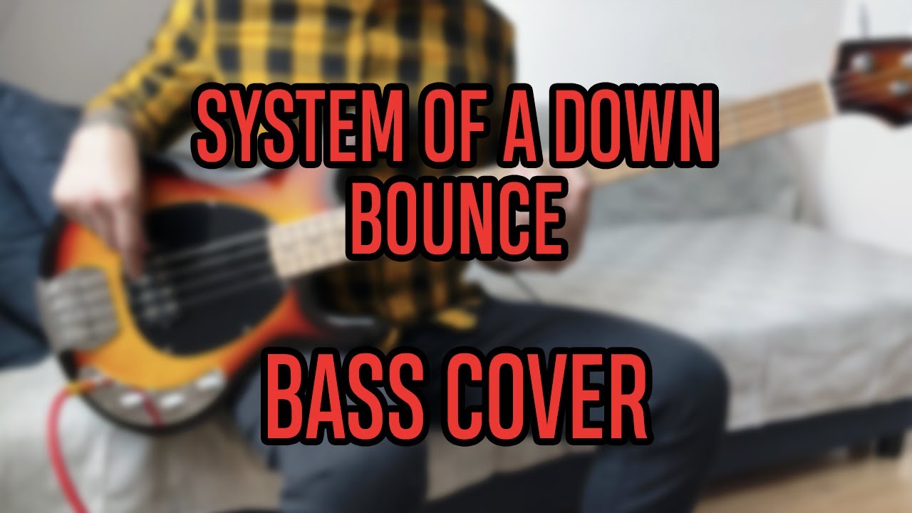 System Of A Down – Bounce BASS COVER - YouTube