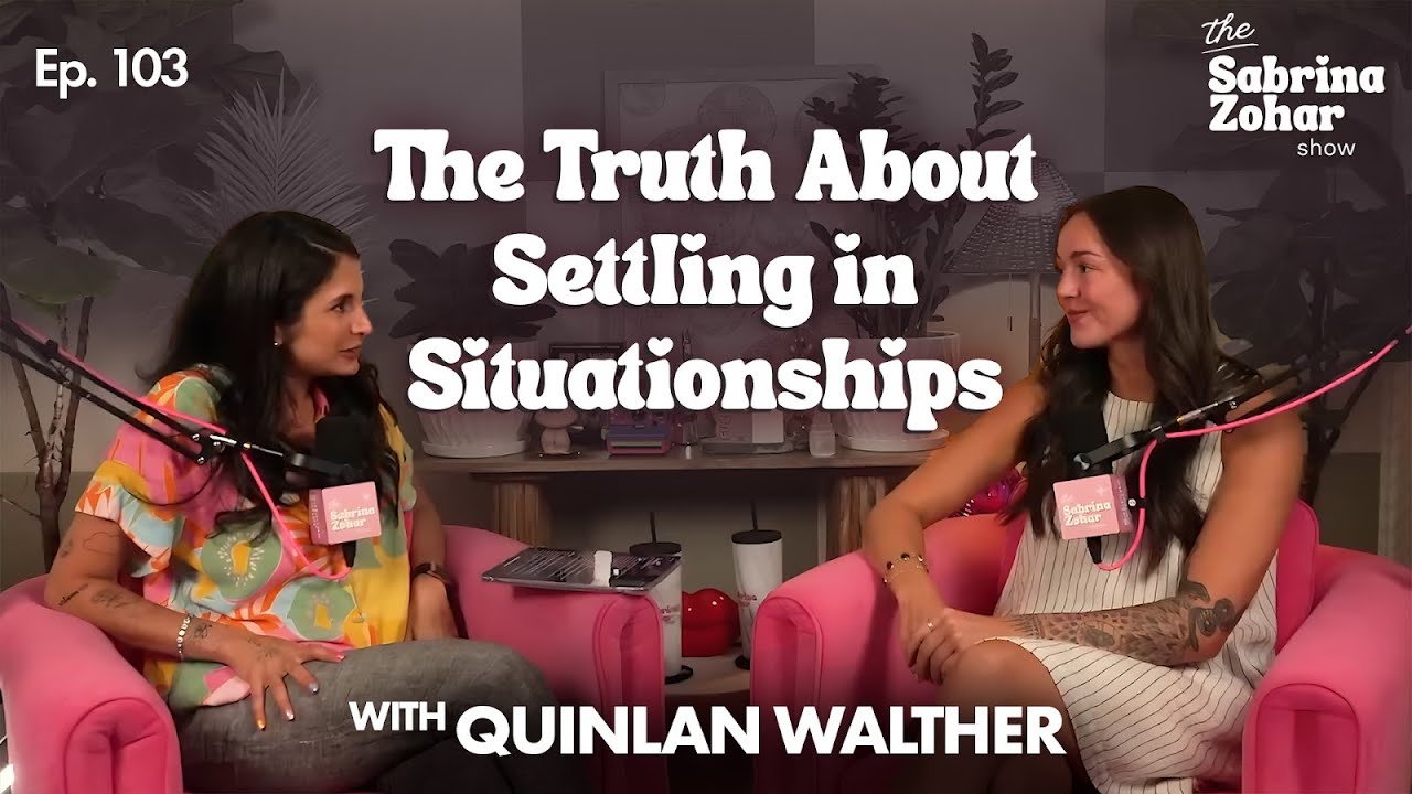 103 - Situationships And Self-Love: How To Stop Settling With Quinlan ...