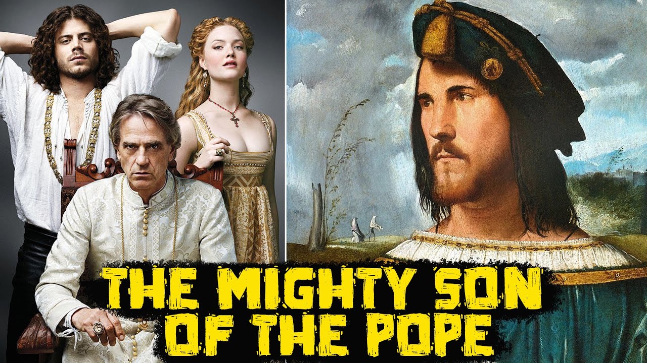 Cesare Borgia: The Mighty Son of the Pope - Great Personalities - See ...