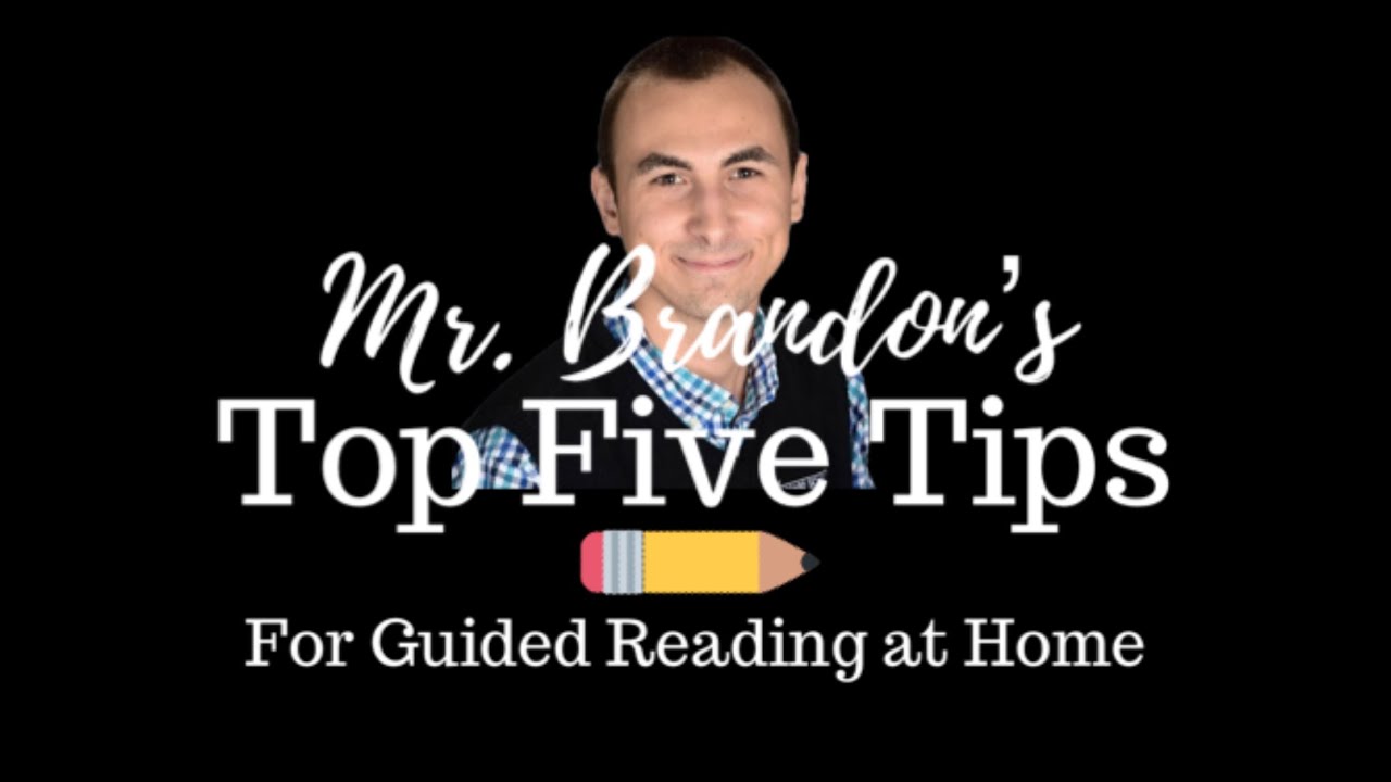 Mr. Brandon’s Top Five Tips for Guided Reading at Home for Parents ...