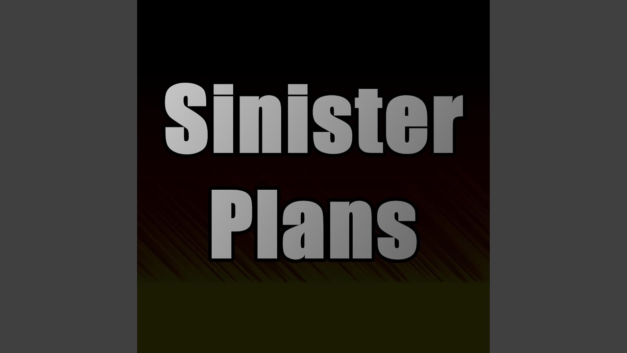 Sinister Plans - YouTube