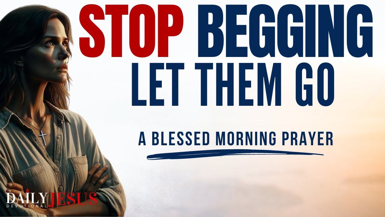 LET THEM GO and Trust God (Morning Motivation & Devotional Prayer To ...