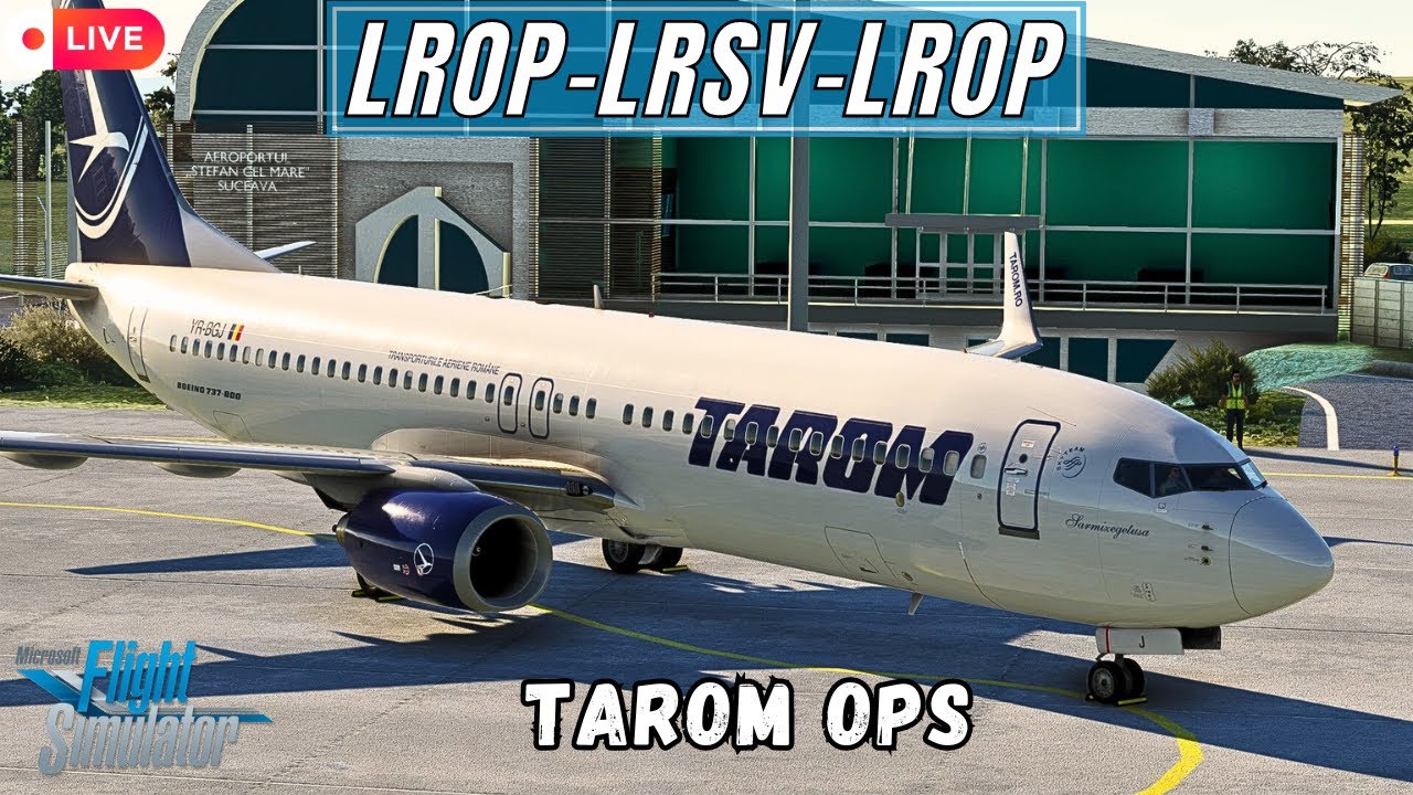 🔴 MSFS LIVE | PMDG 737-800 | Tarom Real Life OPS - Bucharest to Suceava ...