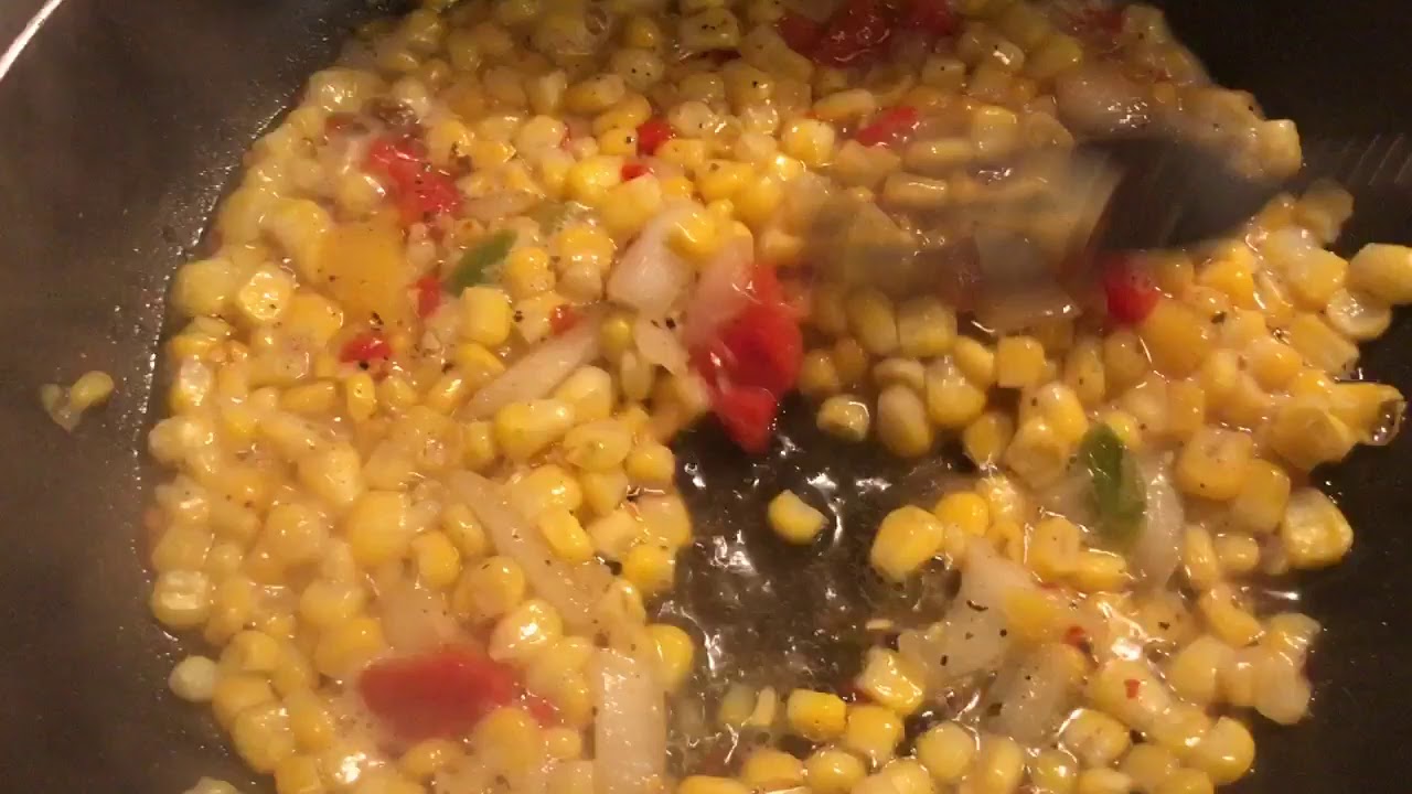 Fried sweet corn w/diced peppers & onions 🌽🌶 - YouTube