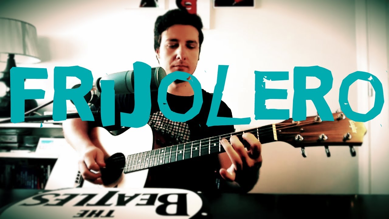 Frijolero - Molotov (con letras) - cover acustico by el Albionauta 2017 ...