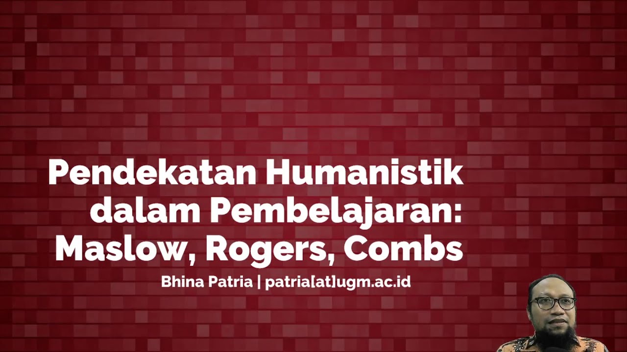 Pendekatan Humanistik dalam Pembelajaran: Maslow, Rogers, Combs - YouTube