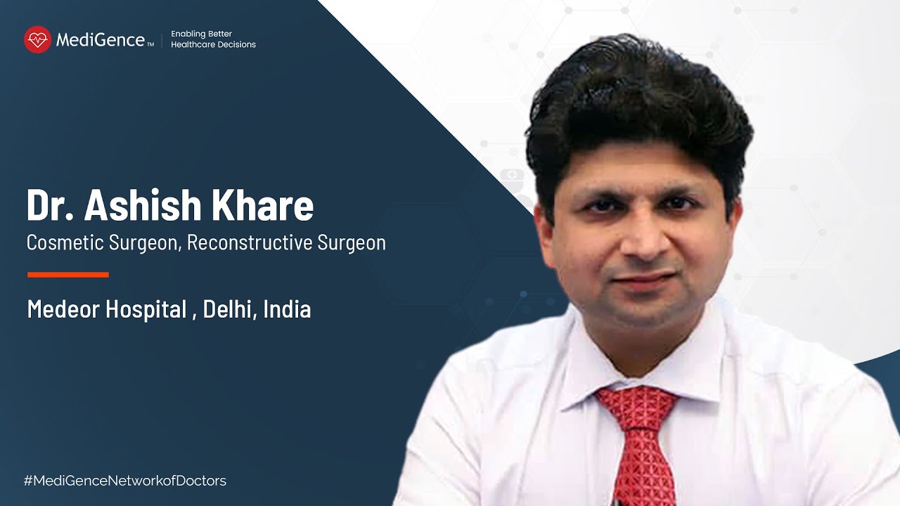 Dr Ashish Khare | Best Plastic Surgeon in Delhi, India - YouTube