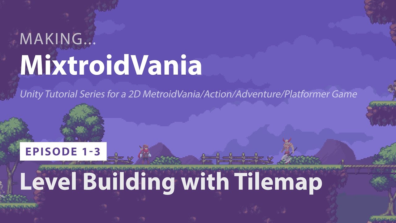 Level Building with Tilemap | MixtroidVania 1-3 | Unity MetroidVania ...