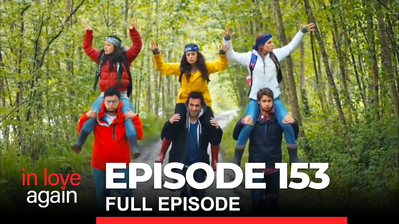 In Love Again Episode 153 - YouTube