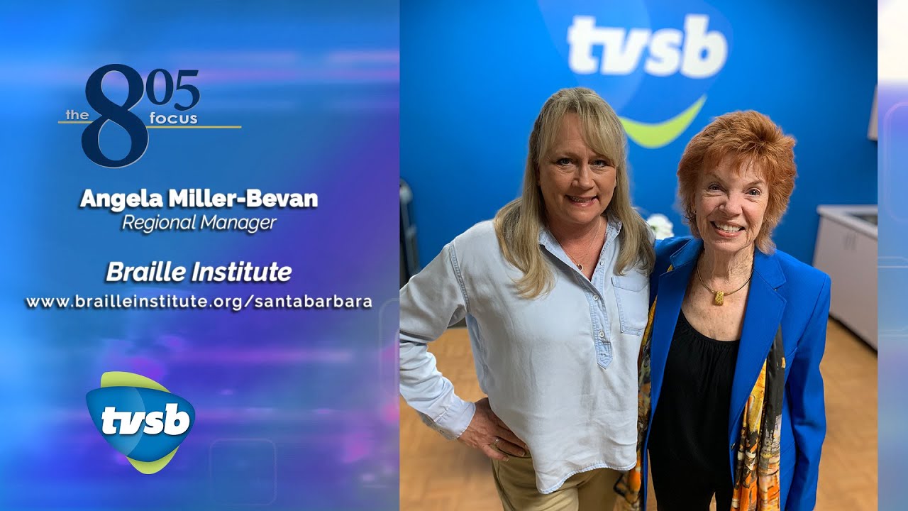 805 Focus: Angela Miller-Bevan, Regional Manager, Braille Institute ...